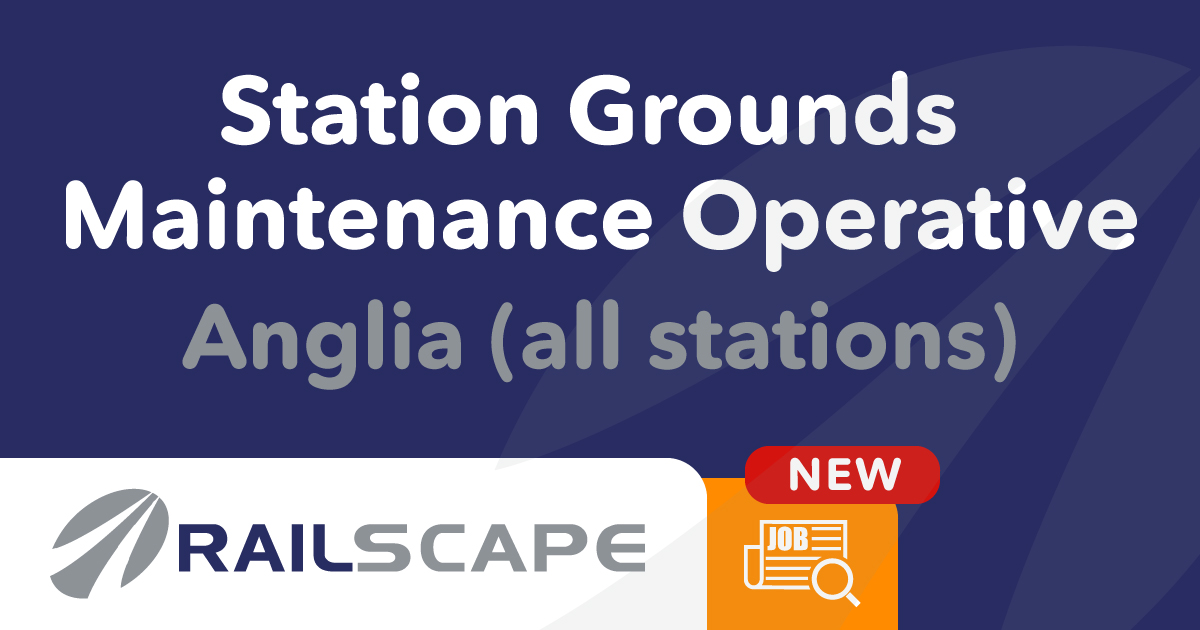 Station Grounds Maintenance Operative - Anglia (All Stations)
